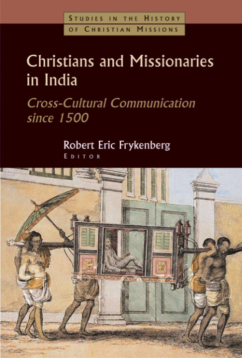 Christians and Missionaries in India: Cross-Cultural Communication ...